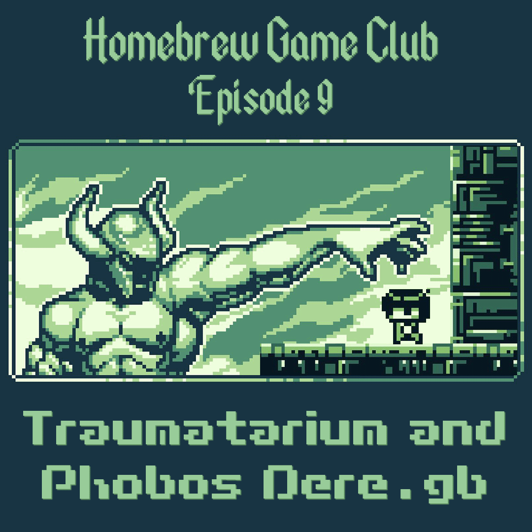Episode 9: Traumatarium and Phobos Dere - Homebrew Game Club Podcast - Video Game Sage